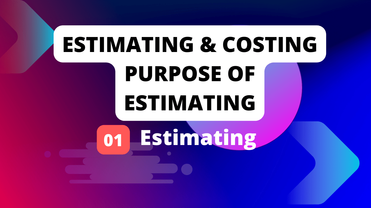 Estimating and Costing | Purpose of Estimating | Loksewa - RKD ...